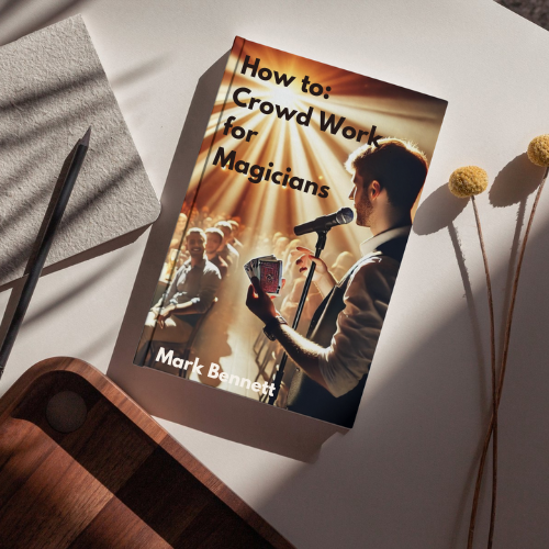 How to: Crowd Work for Magicians by Mark Bennett – MB MAGIC